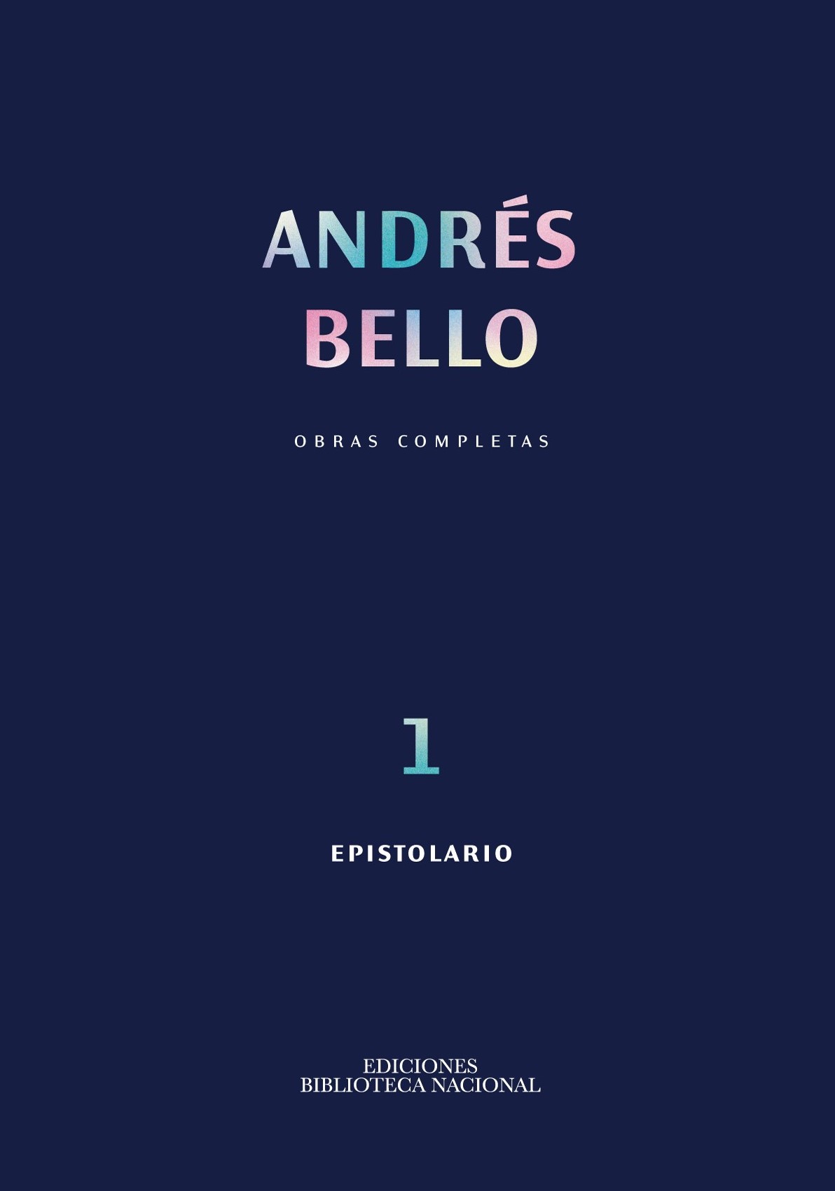 Obras completas de Andrés Bello | Biblioteca Nacional