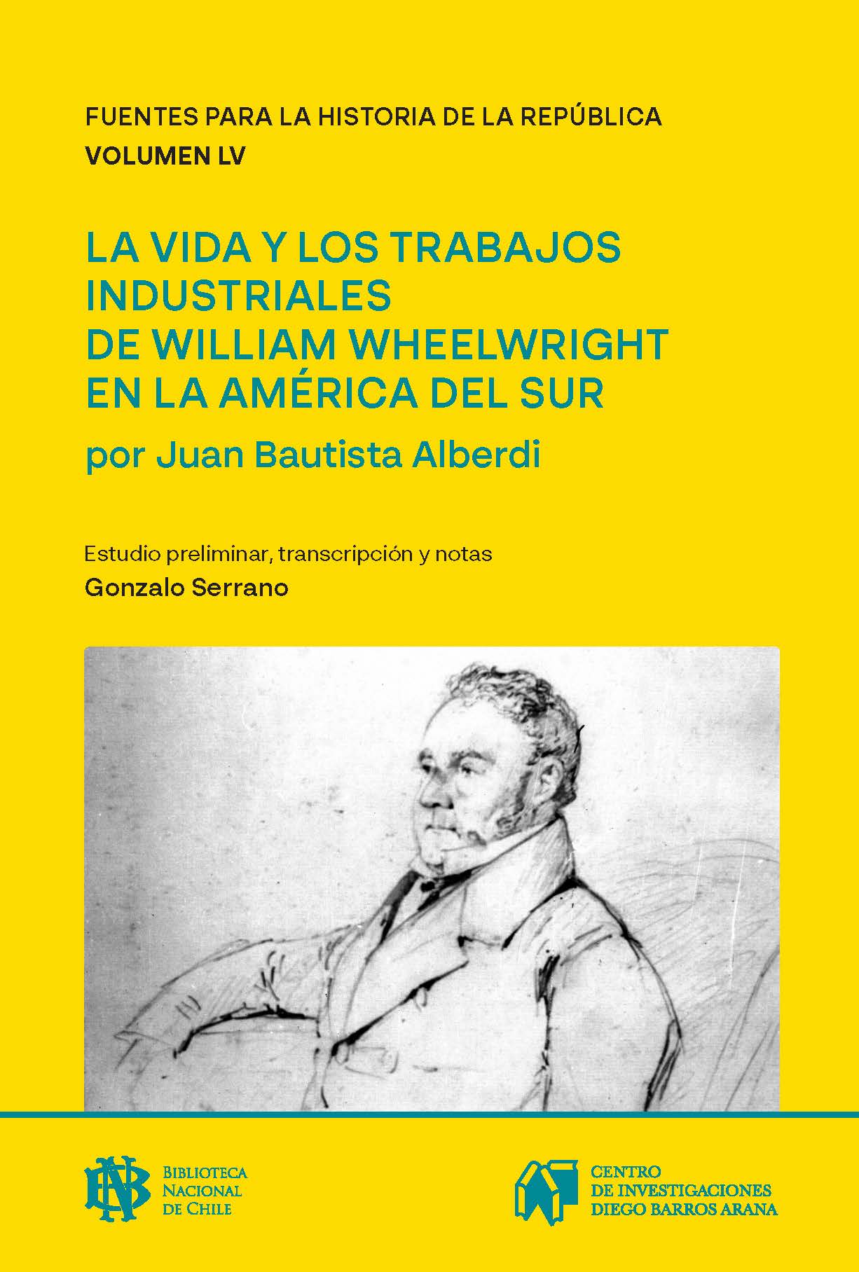 Vol. LV La vida y los trabajos industriales de William Wheelwright en ...